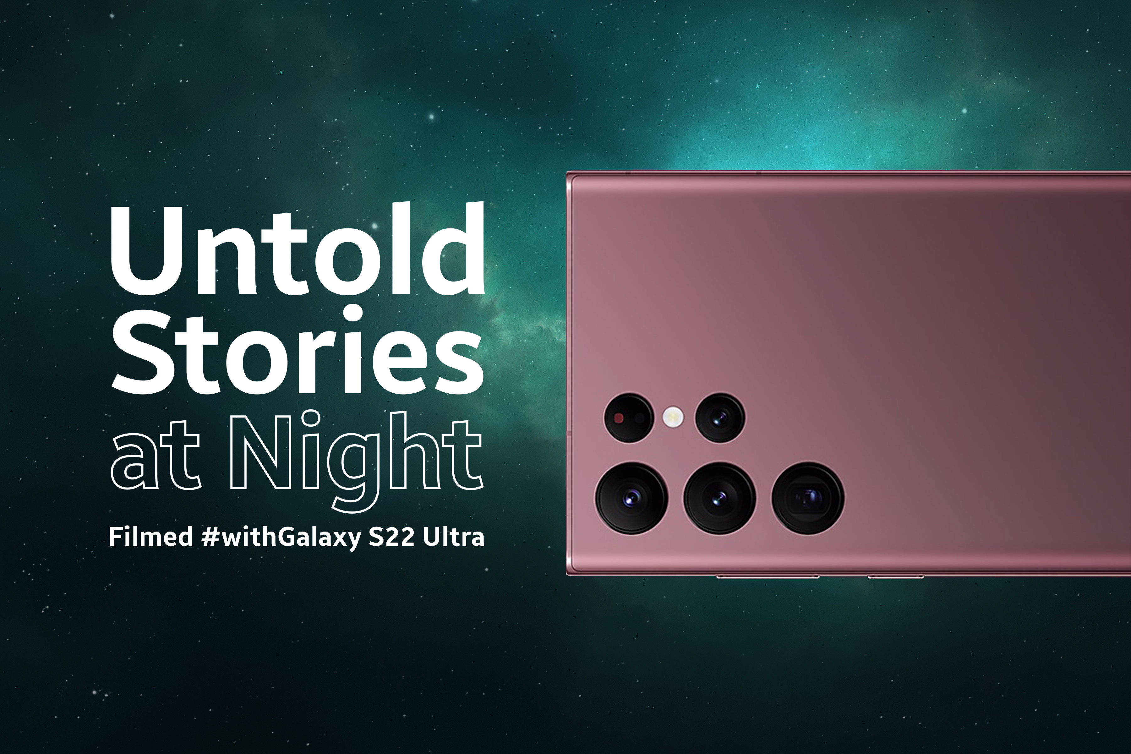 Untold Stories at Night: Through the Lens of Samsung Galaxy S22 Ultra ...